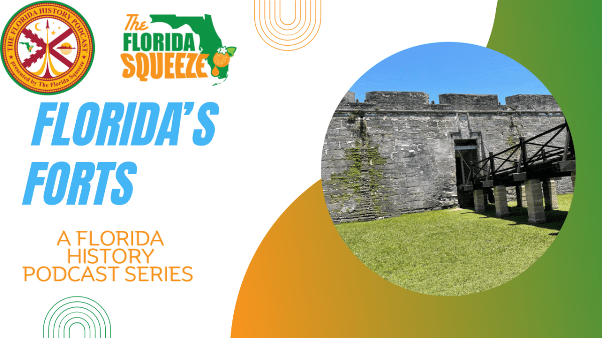 New Florida History Podcast Series – the Forts of Florida | The Florida ...