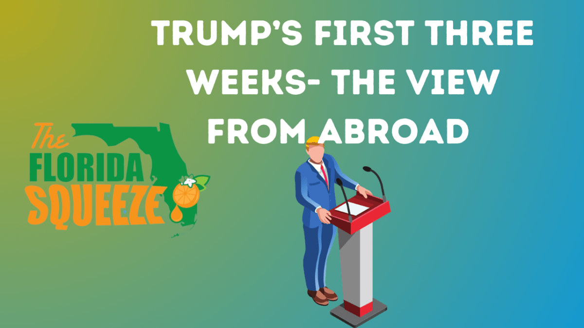 Trump’s first three weeks – the view from abroad after traveling | The ...